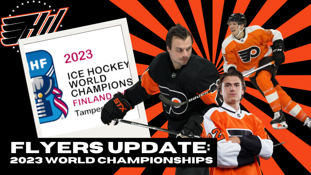 Flyers Update: 2023 World Championships - HIGH AND WIDE HOCKEY